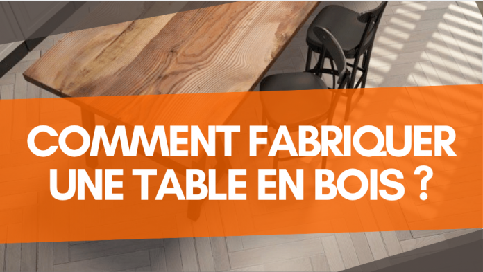 Comment fabriquer une table en bois en moins de 3 heures